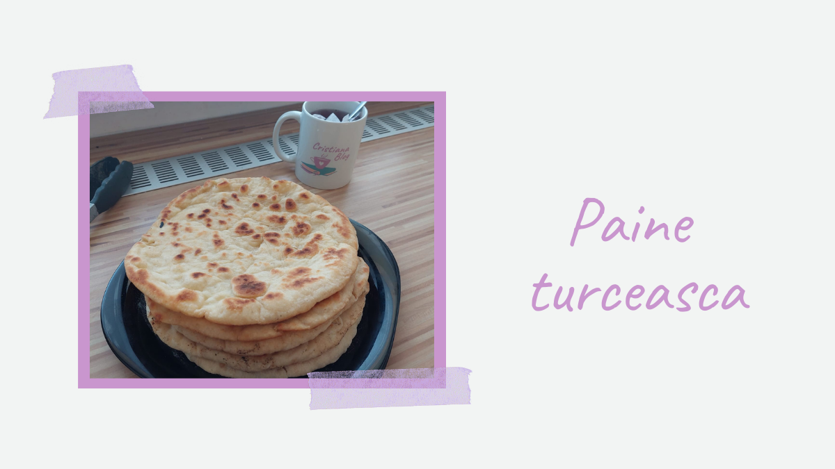 Paine turceasca - Cristiana Blog