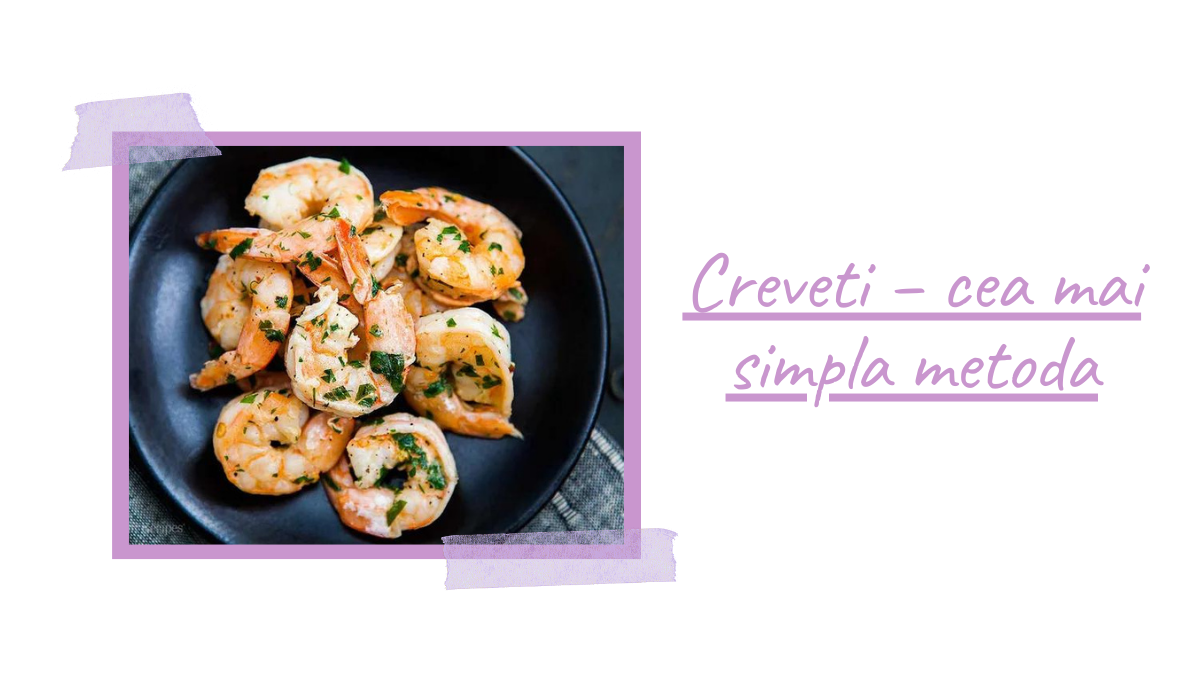 Creveti – cea mai simpla metoda - Cristiana Blog