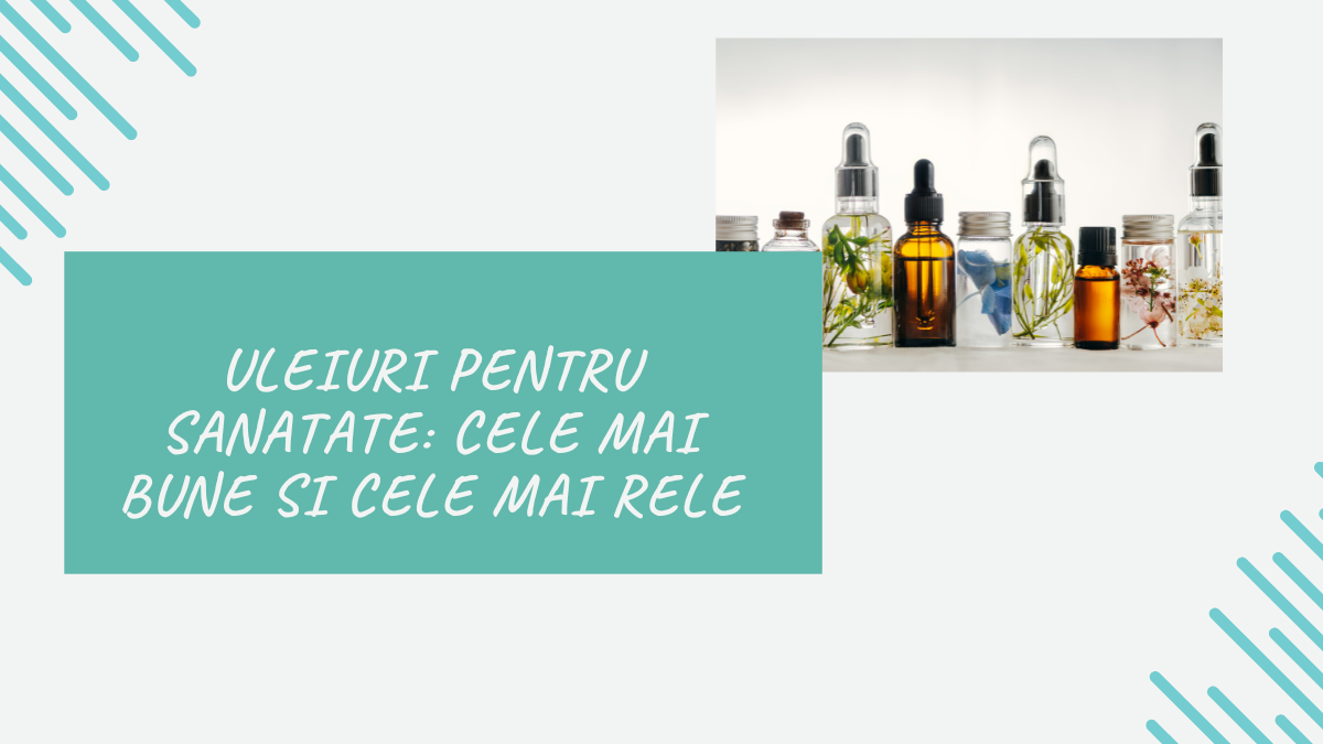 Uleiuri pentru Sanatate: Cele Mai Bune si Cele Mai Rele - Cristiana Blog
